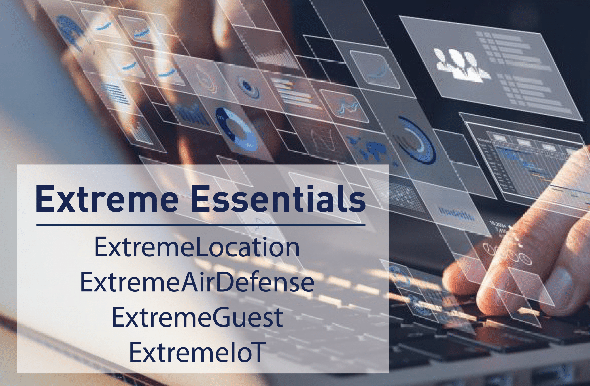 Extreme Essentials: meerwaarde voor ExtremeCloud IQ Pilot gebruikers